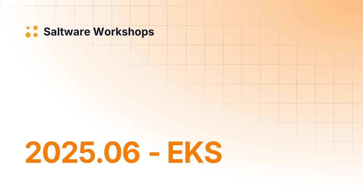 2025.06 - EKS | Saltware Workshops