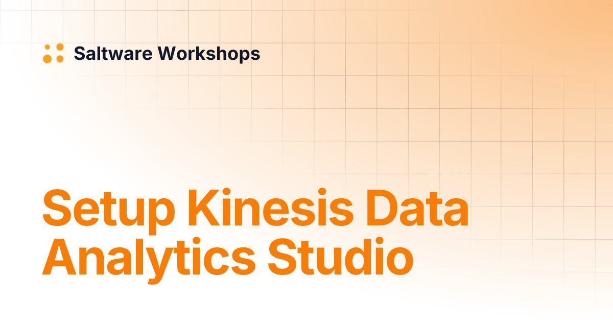 Setup Kinesis Data Analytics Studio | AWS Workshop