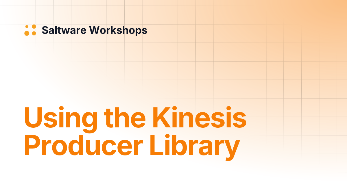 Using the Kinesis Producer Library | AWS Workshop